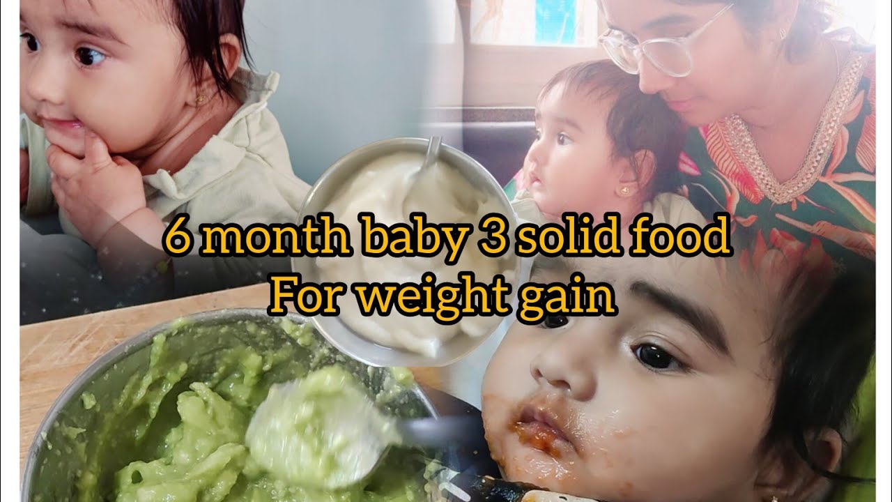 3 solid food for a 6 month baby for weight Gain & Brain Development | 3 ...