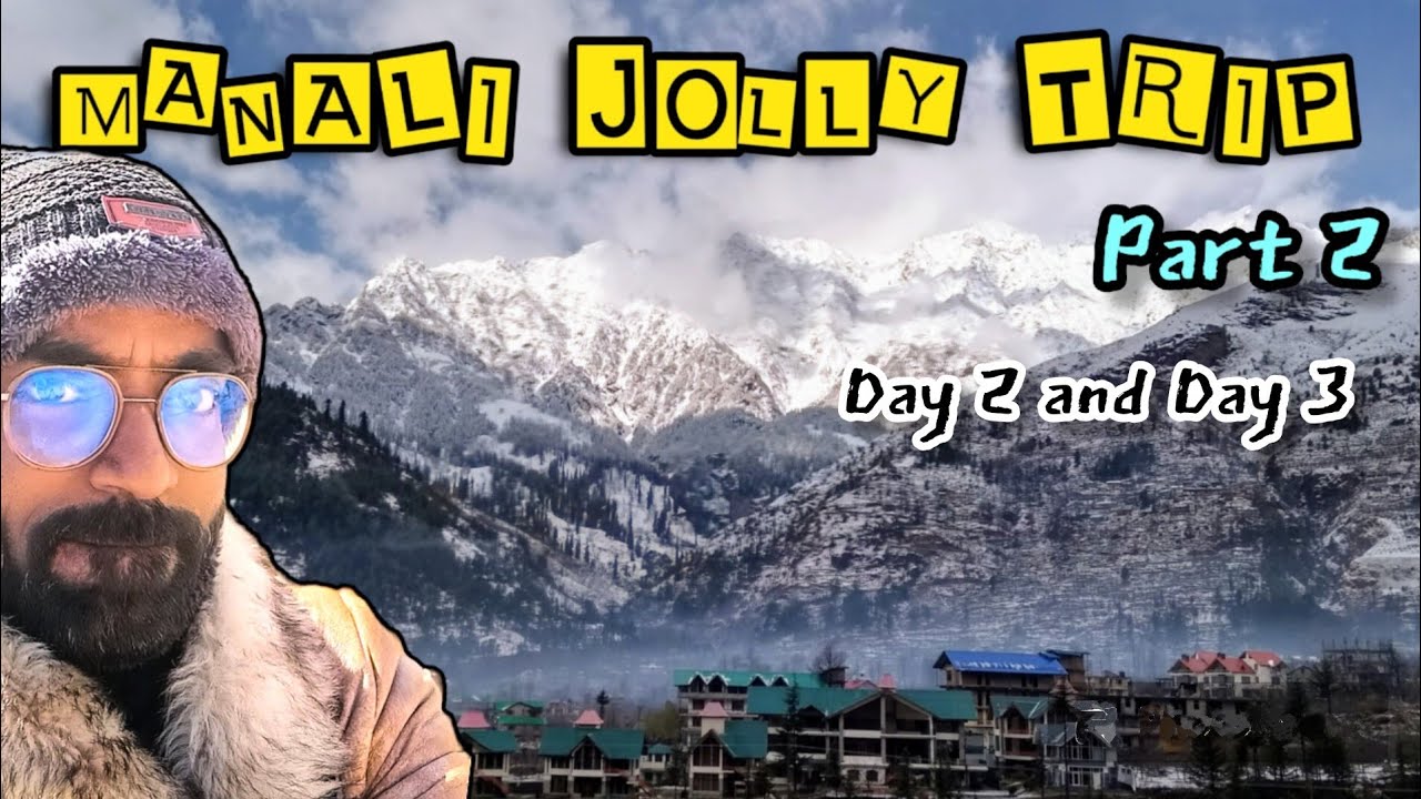 CHENNAI TO MANALI FULL TRAVEL GUIDE | DAY 2 and 3 | #manalitrip # ...