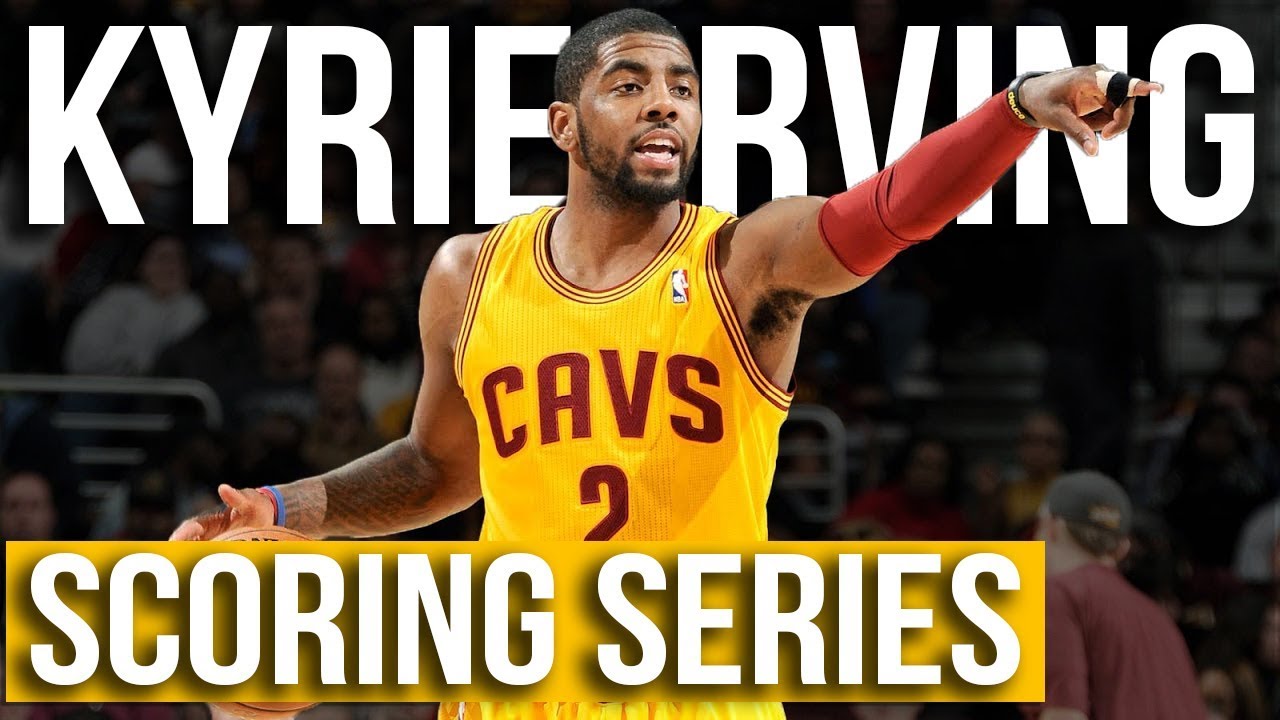 Kyrie Irving Scoring Series - YouTube