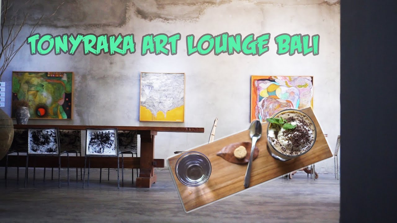REVIEW TONYRAKA ART LOUNGE UBUD BALI - YouTube