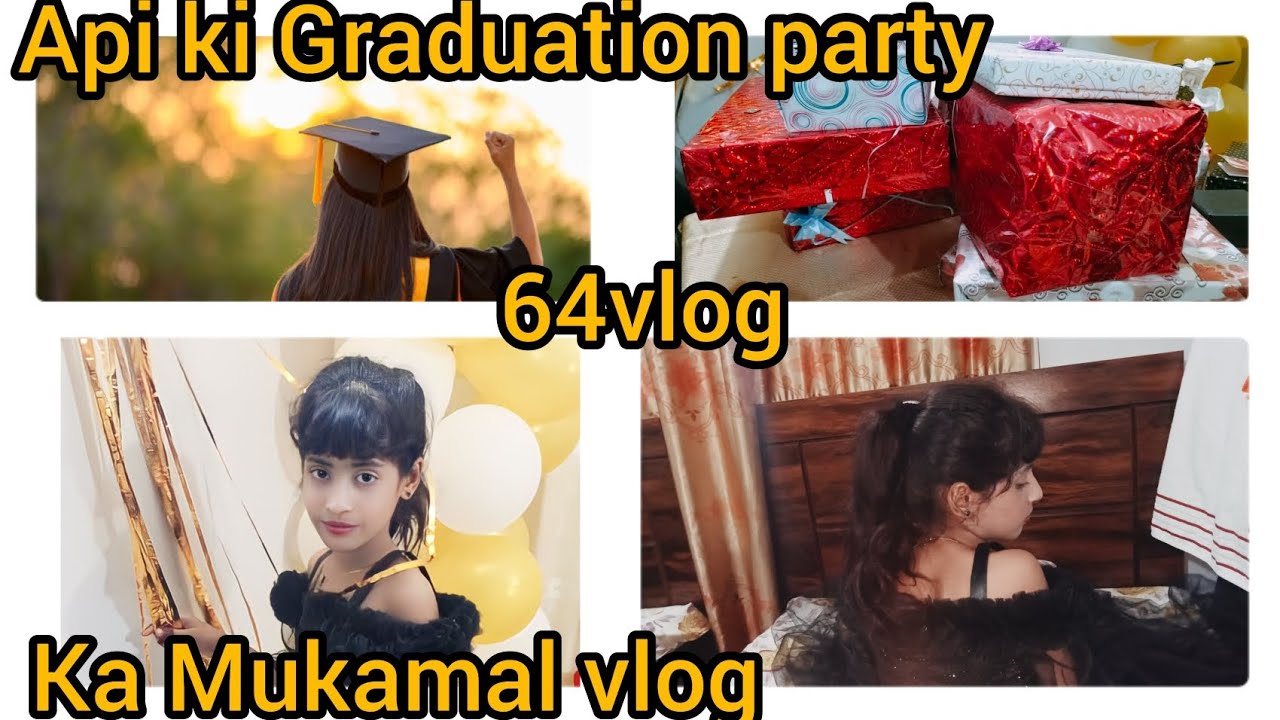 api ki Graduation party| Mukamal vlog| umme warisha|😍♥️😍 - YouTube