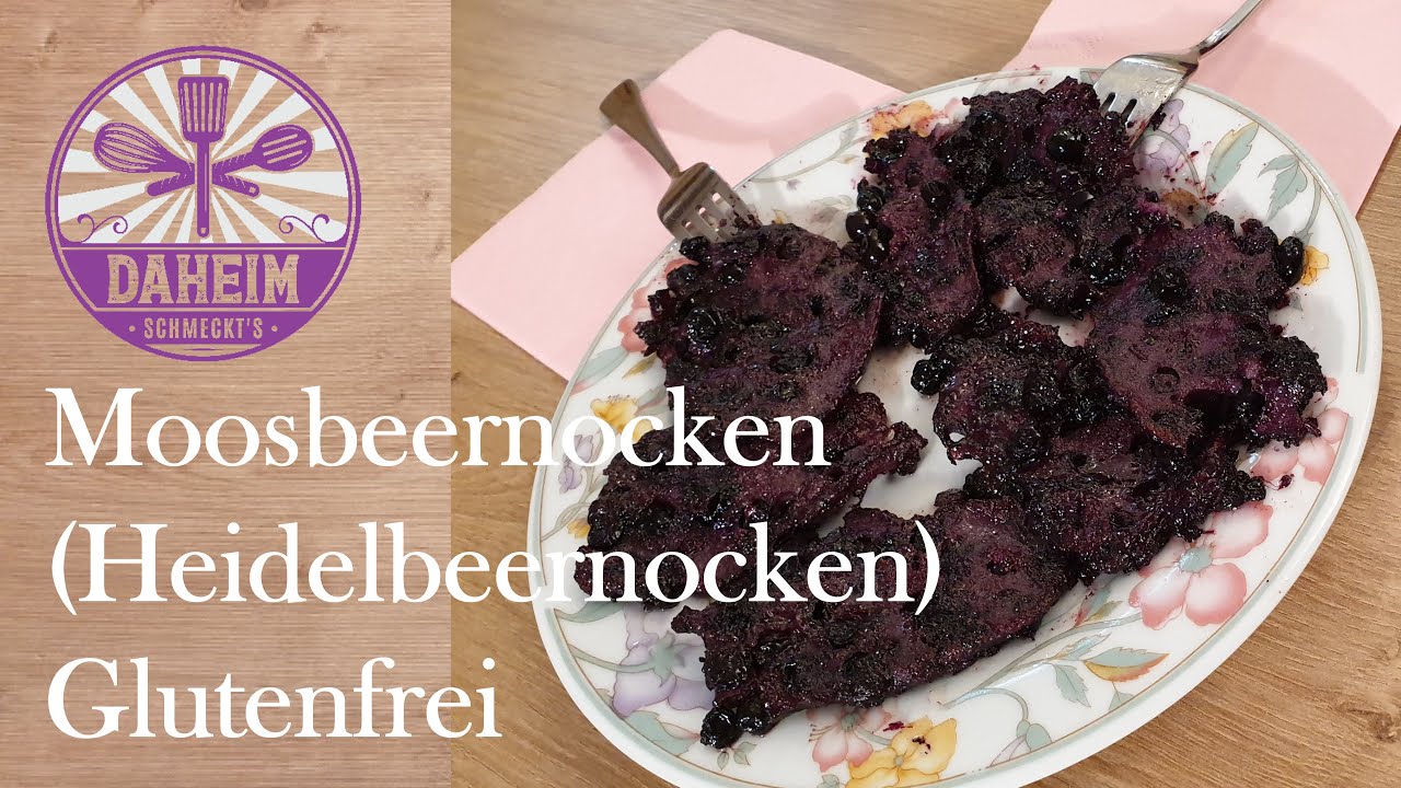 Moosbeernocken / Heidelbeernocken / Glutenfrei / Daheim schmeckt's ...