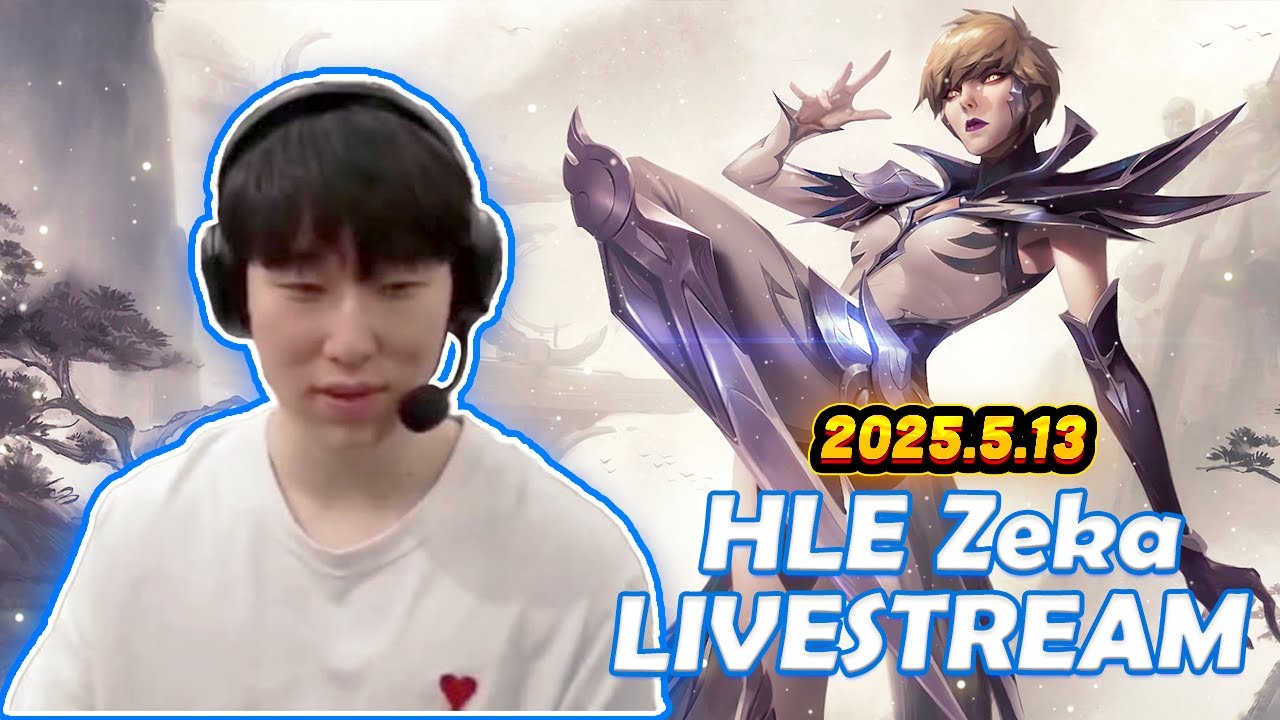 HLE Zeka Fullstream 2025.5.13 KR Challenger Gameplay - YouTube