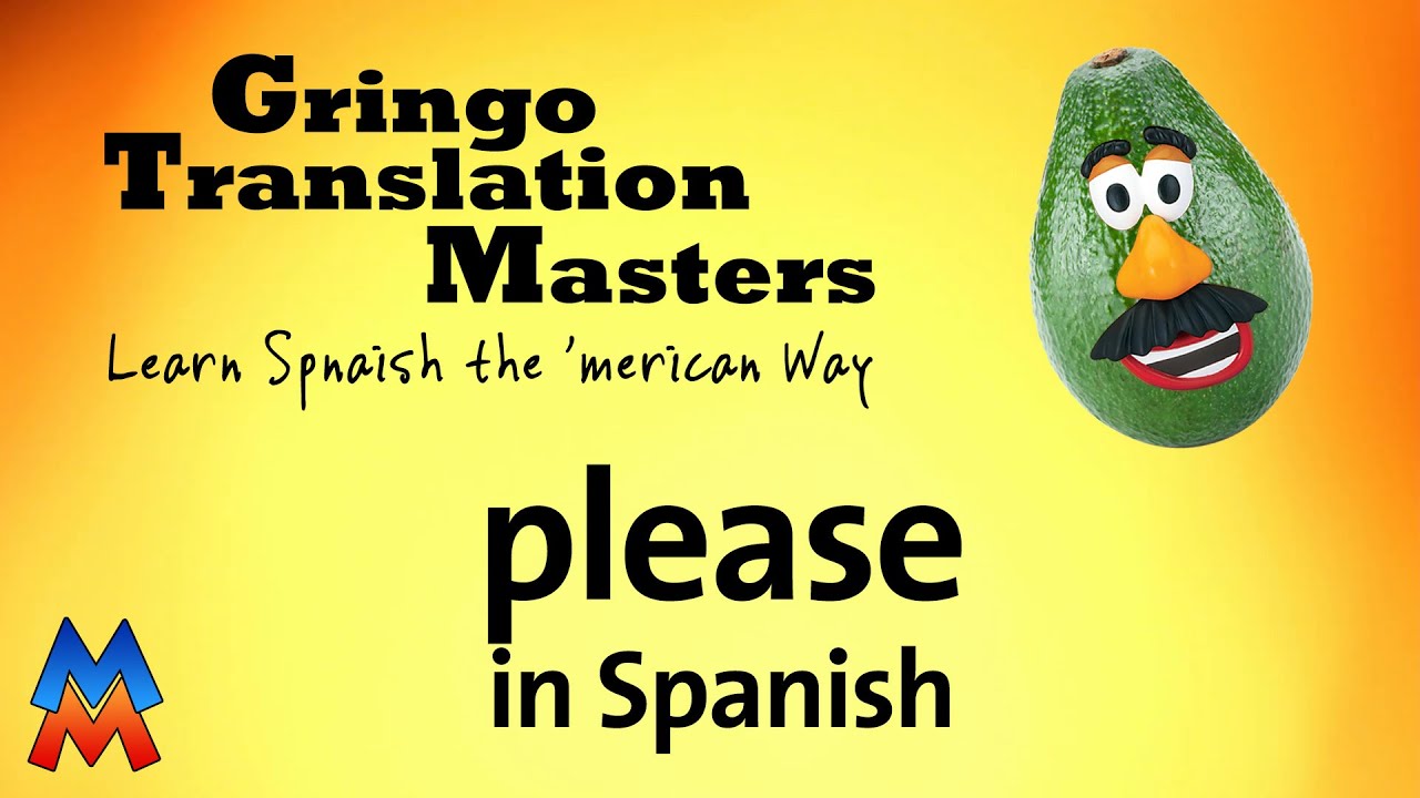 Please In Spanish Gringo Translation Masters Morgan Madness YouTube please-in-spanish-gringo-translation-masters-morgan-madness-youtube