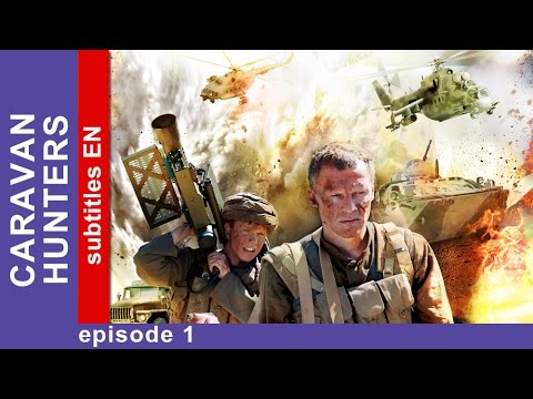 Caravan Hunters - Episode 1. Russian TV Series. Military Drama. English Subtitles
