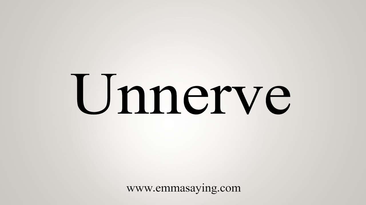 How To Say Unnerve - YouTube