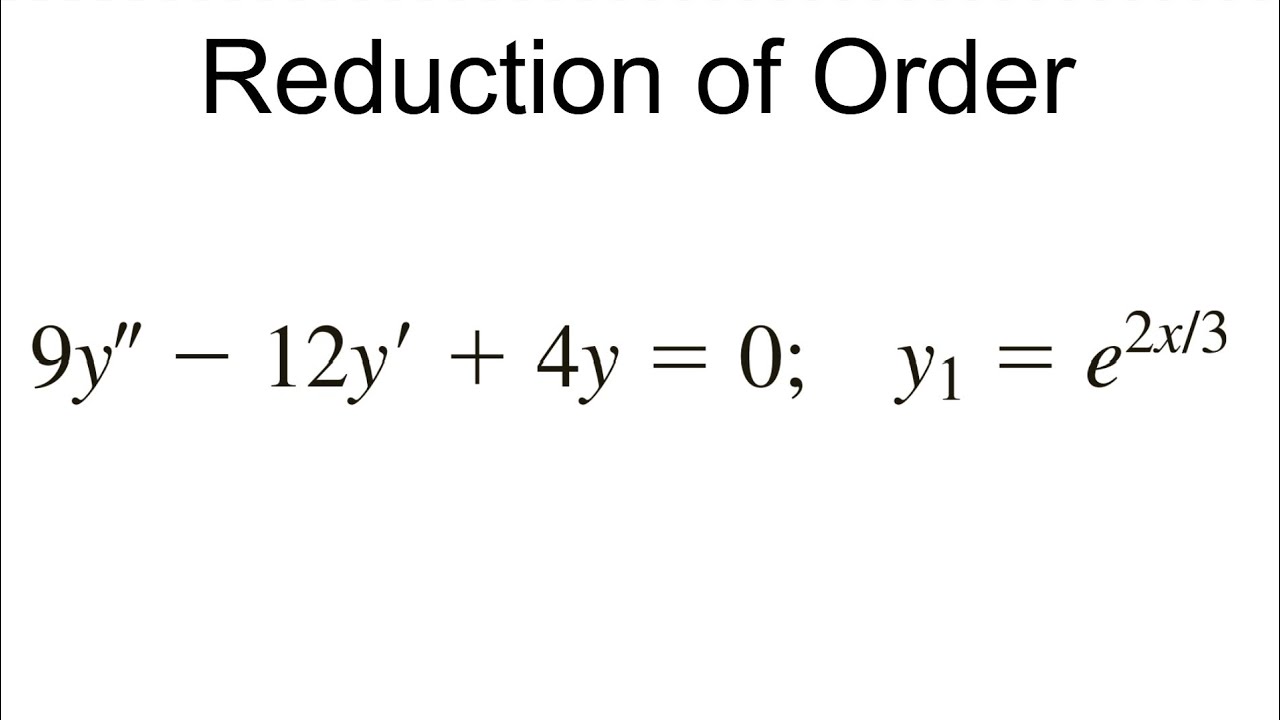 Differential Equations Reduction of Order Example | 9y'' - 12y' + 4y ...