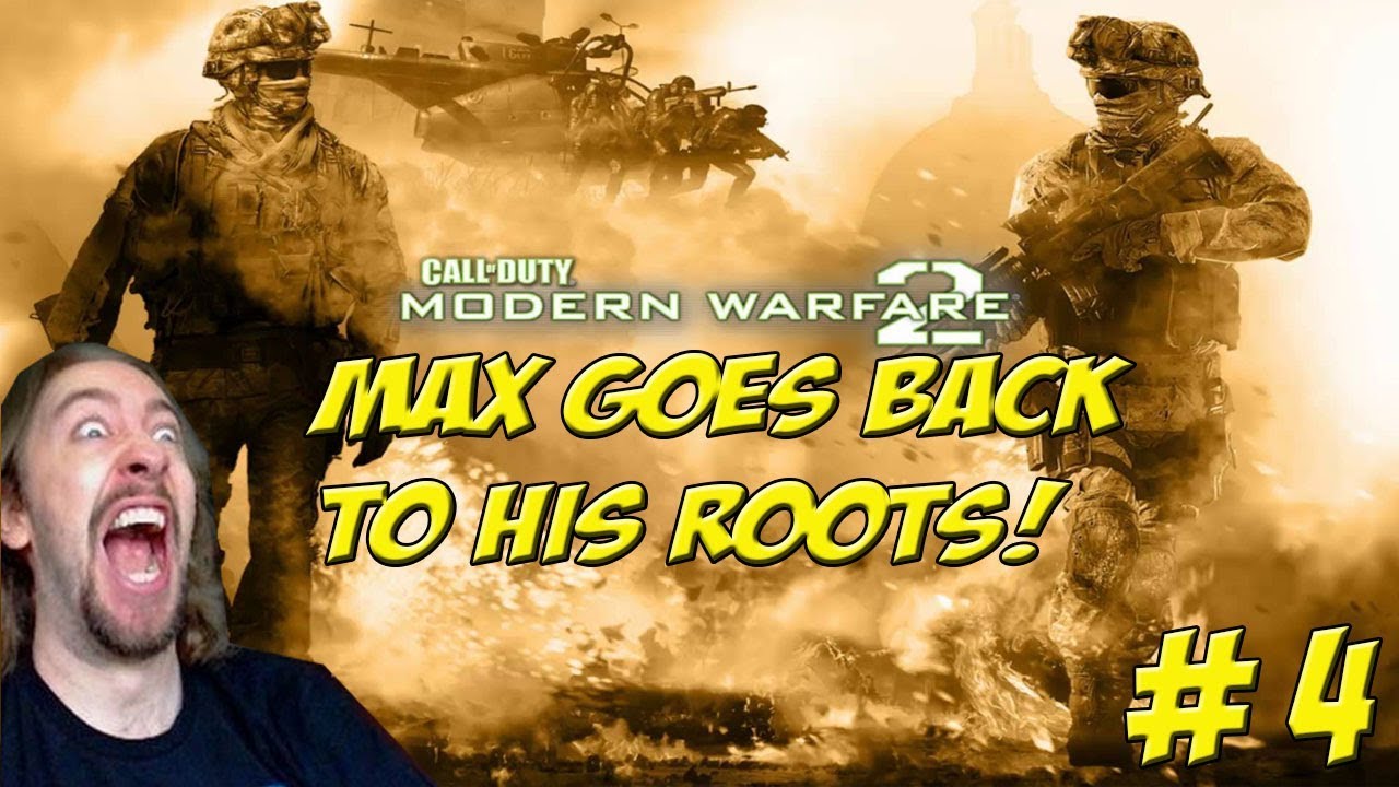 Max Returns to His Roots: Call of Duty: Modern Warfare 2! Part 4 ...