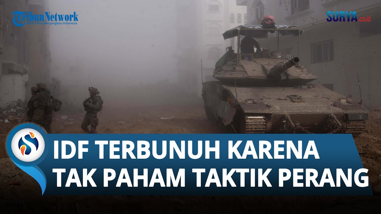 Komandan IDF Akui Prajuritnya Tak Paham Taktik Perang, Posisi Tentara ...