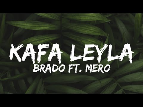 BRADO ft. MERO - KAFA LEYLA (Lyrics)