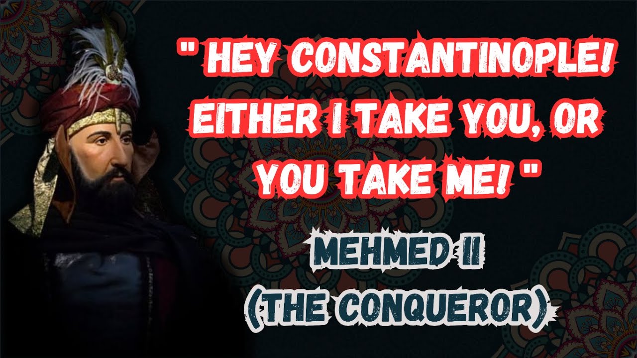 Mehmed II The Conqueror Quotes&Thoughts That Will Completely Change ...