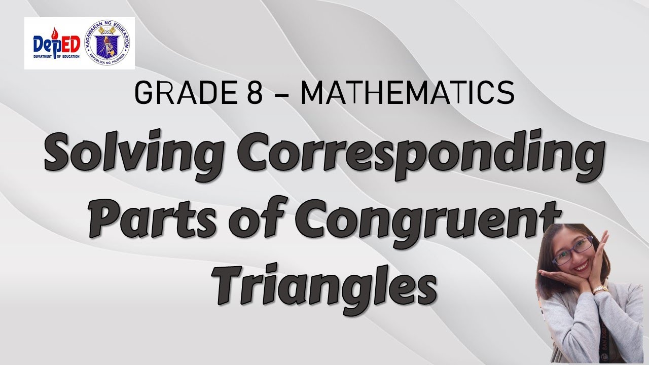 Solving Corresponding Parts of Congruent Triangles (Grade 8) | TAGALOG ...