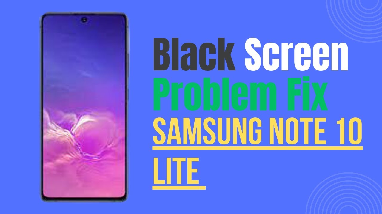 Samsung Note 10 Lite Black & White Screen Problem FIXED - YouTube