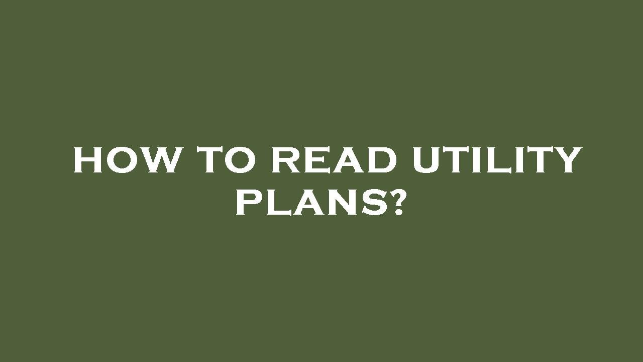 How to read utility plans? - YouTube