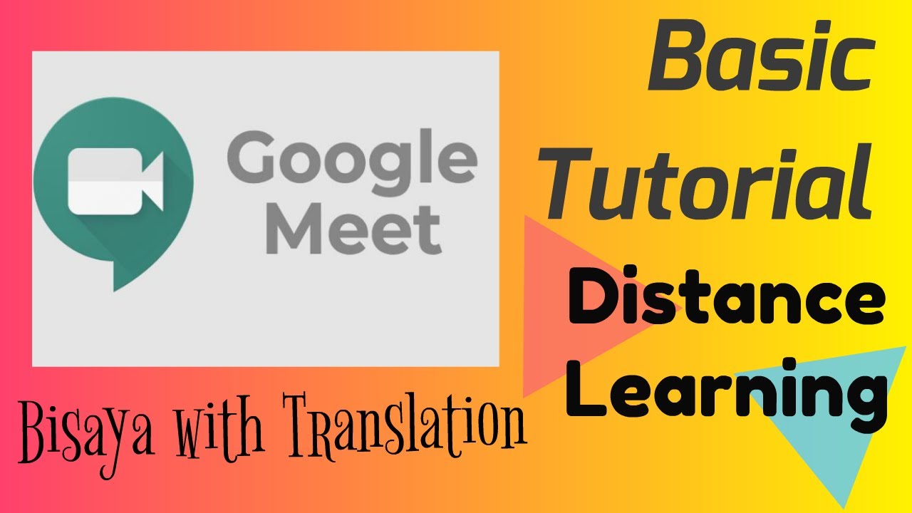 How To Use Google Meet For Distance Learning | Google Meet | Bisaya ...
