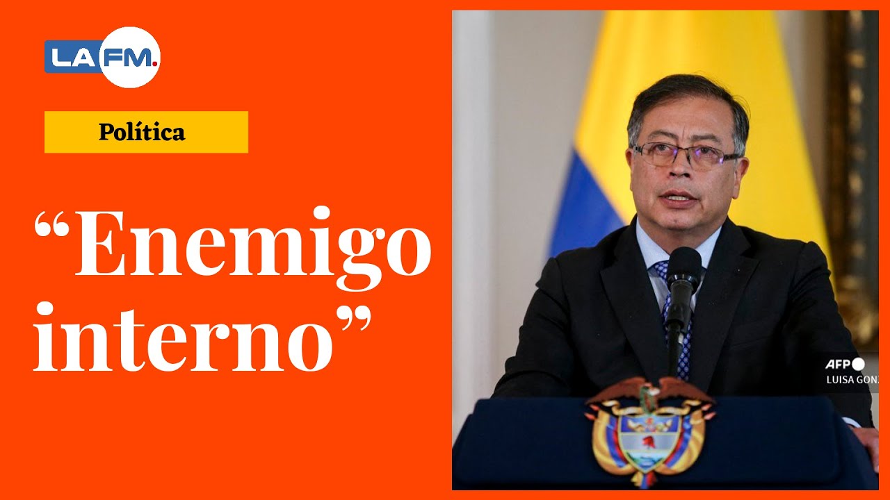 Petro habla de “enemigos internos” en su Gobierno - YouTube