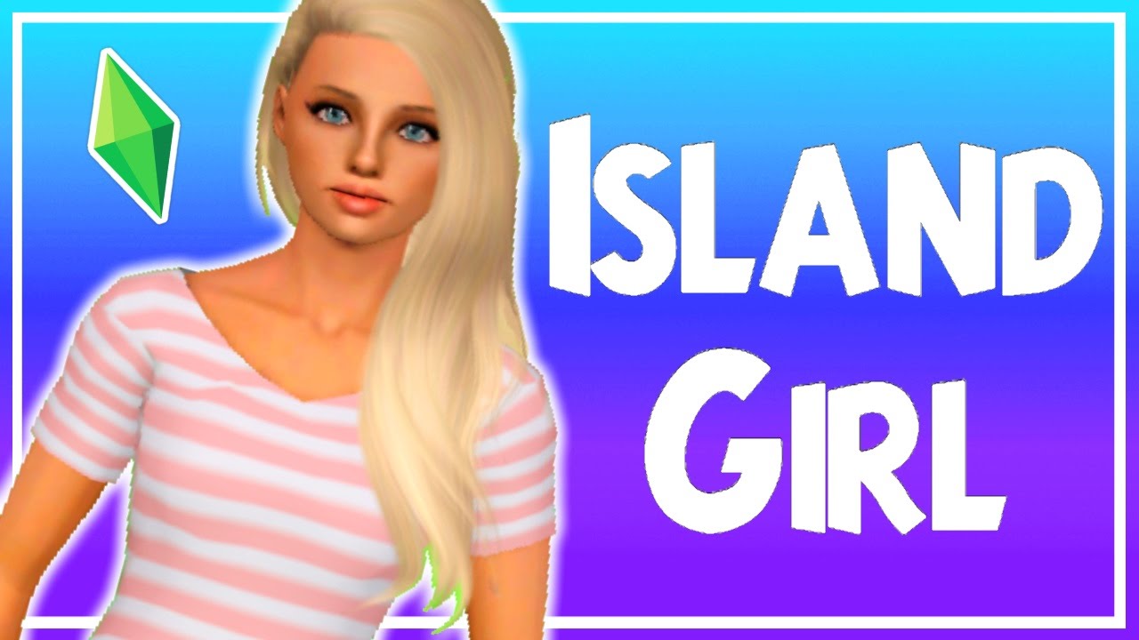 The Sims 3 CAS - Island Girl ♥ - YouTube