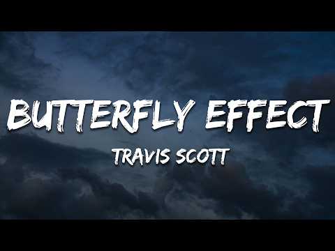 Travis Scott - BUTTERFLY EFFECT (Lyrics)