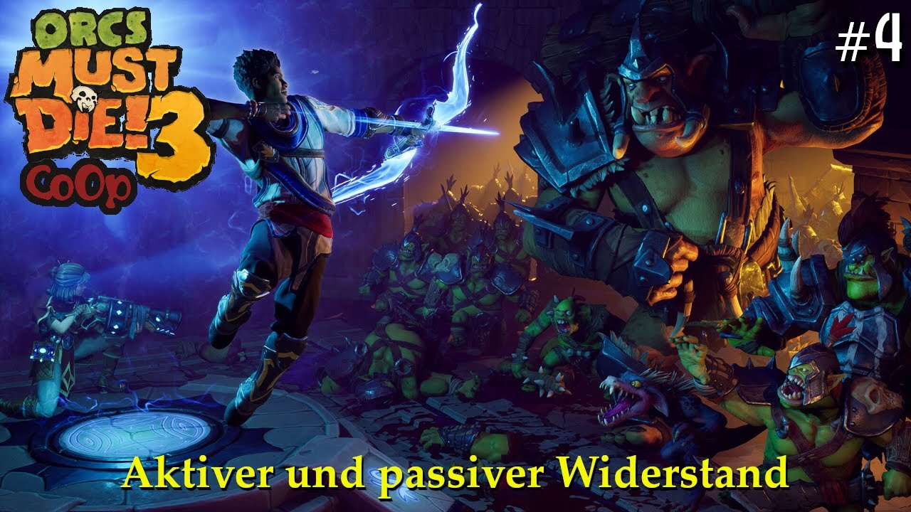 Aktiver und passiver Widerstand - Orcs Must Die! 3 (CoOp) - #04 - YouTube