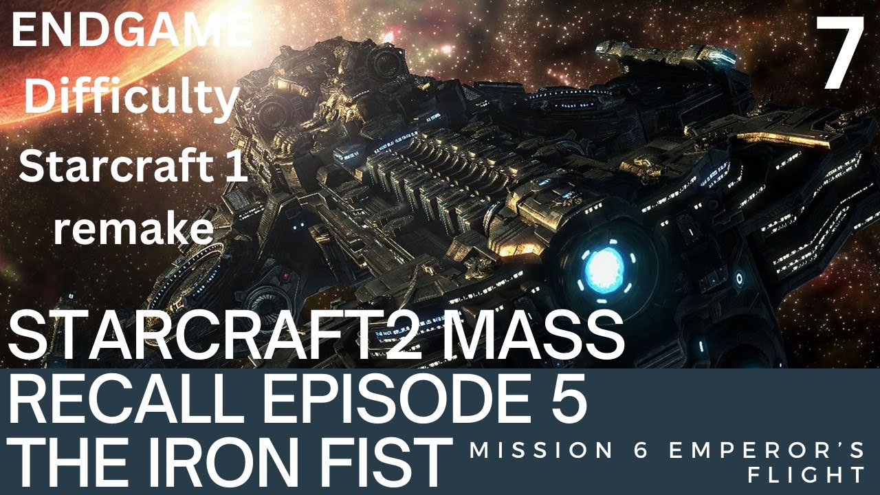Starcraft 1 Remake Mass Recall Episode 5 The Iron Fist Mission 6 ...