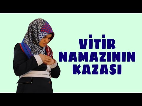 Kazâ namazı • Vitir namazının kazası nasıl kılınır? Bayanlara özel • Uygulamalı #kazanamazı