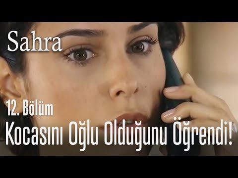 Kocasının oğlu olduğunu öğreniyor - Sahra 12. Bölüm