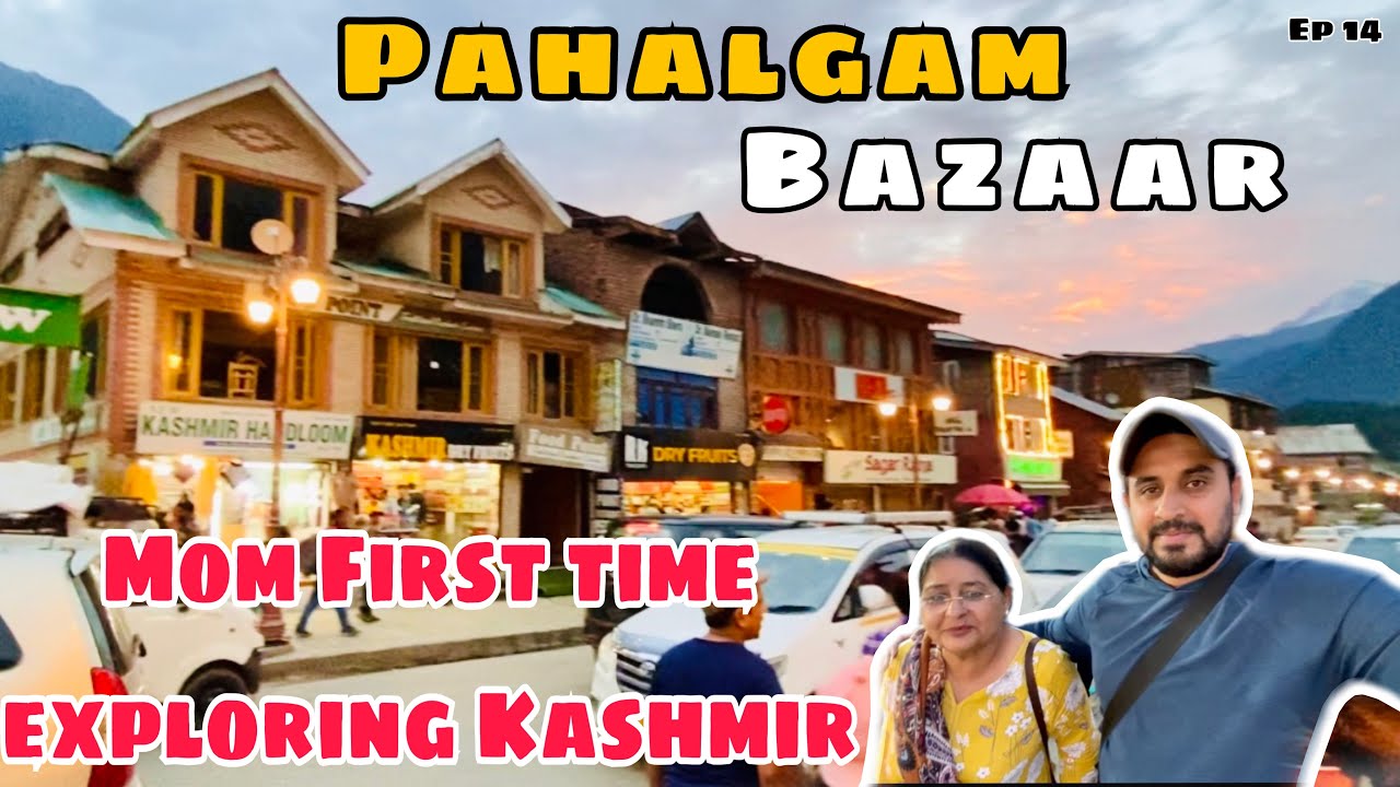Exploring Pahalgam Market | MOM First Time Visiting Kashmir | Shopping ...