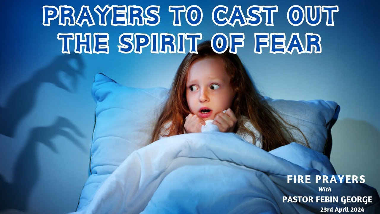 Prayers To Cast Out The Spirit Of Fear | FIRE PRAYER | Pastor Febin ...