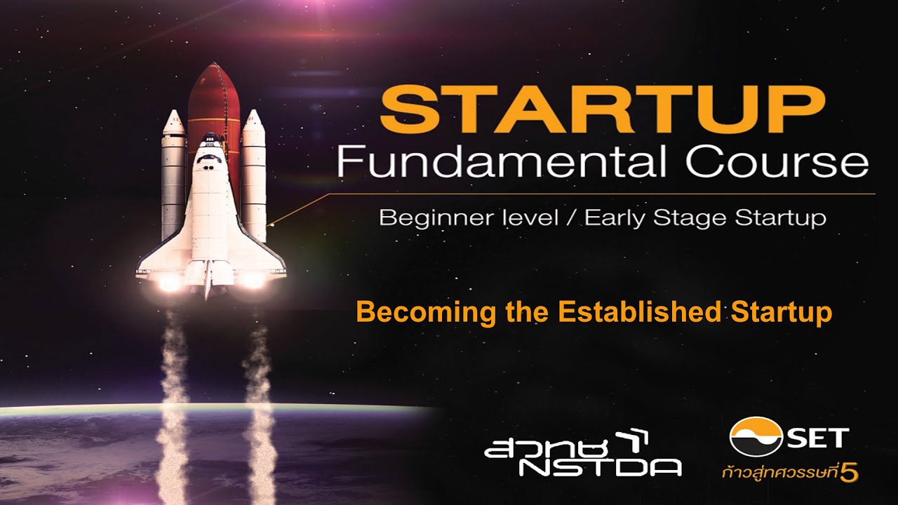 STARTUP Fundamental Course (Part 4) : Becoming the Established Startup โดยคุณณัฐวุฒิ Ookbee ...