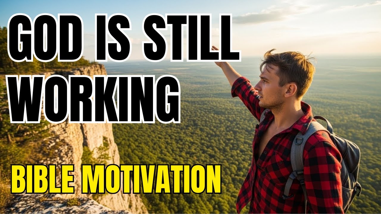 God Is Still Working — A 7 Minute Bible Motivation Narration - YouTube