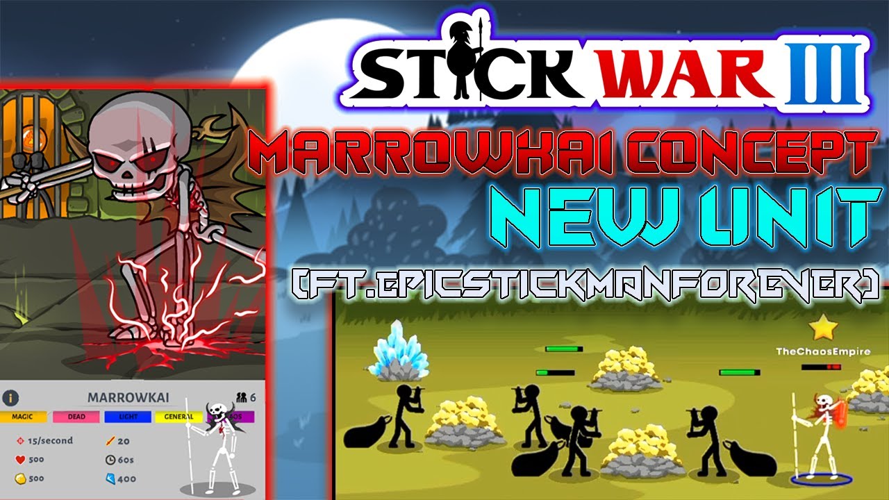 New Stick War 3 Unit Marrowkai Concept, Stick War 3 - YouTube