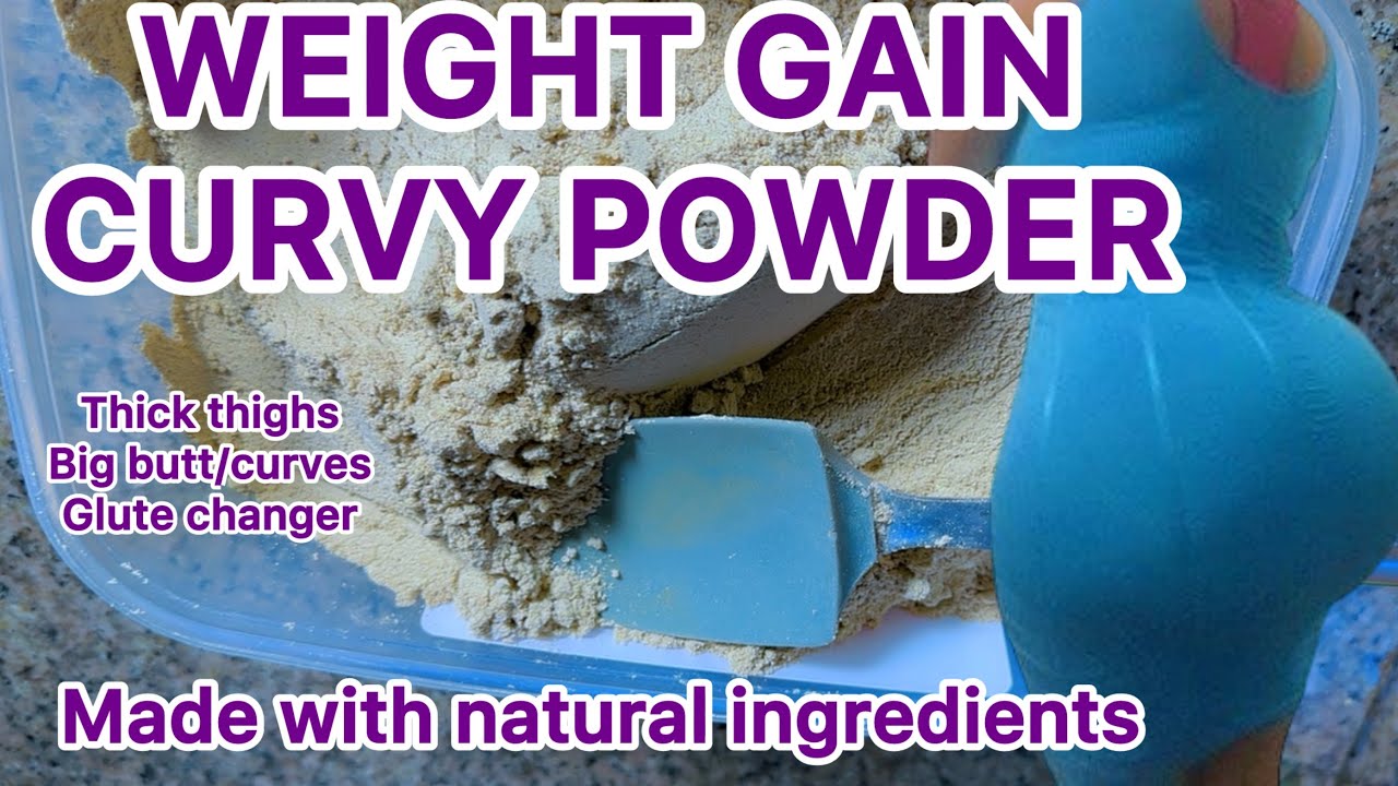 WEIGHT GAIN CURVY POWDER RECIPE || Glute booster for butt enlargement ...