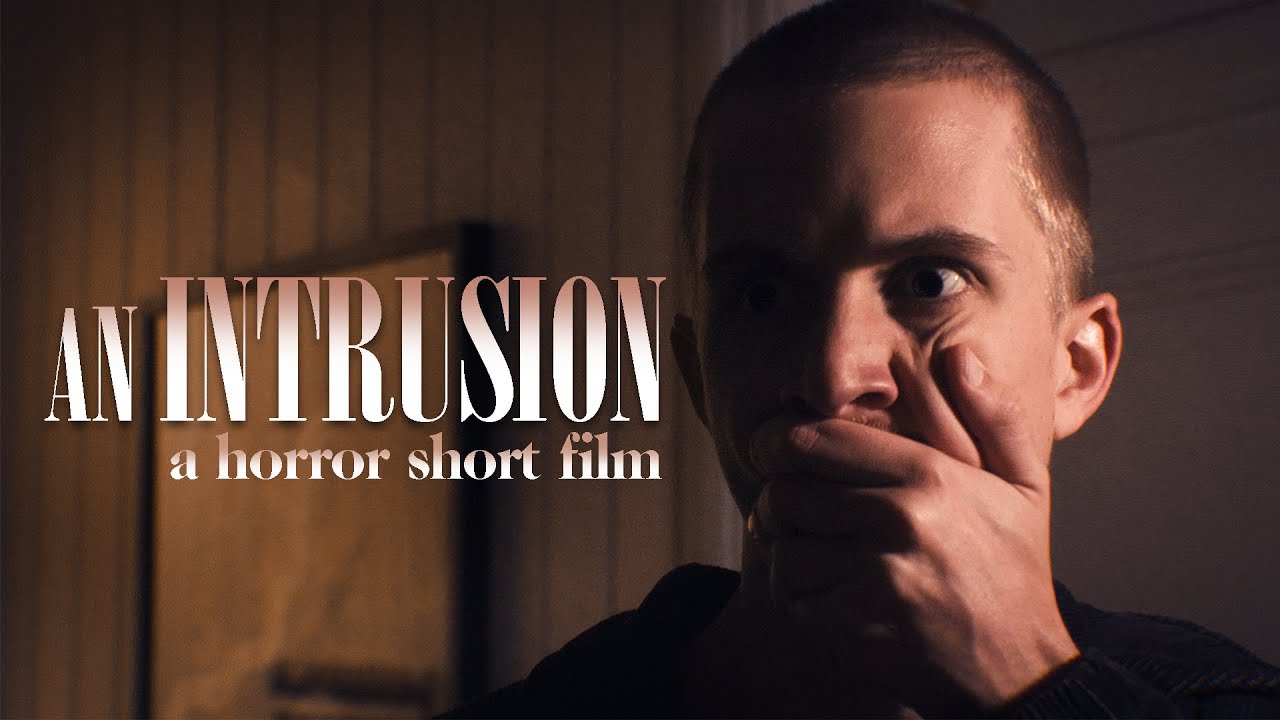 'An Intrusion' // Horror Short Film - YouTube