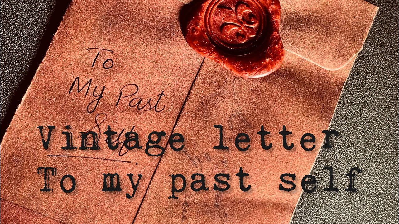 Vintage letter to my past self using vintage envelopes, dip pens, wax ...