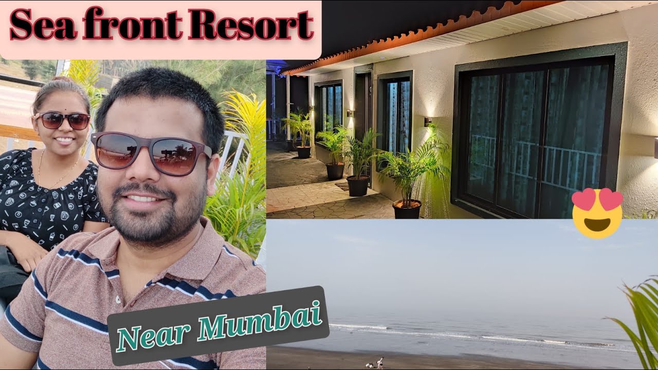 Virar Tourist Places | Sea Facing Resort for Couples | Near Mumbai ...