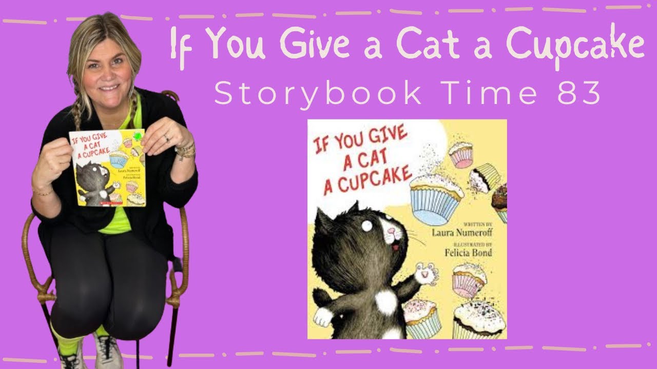 If You Give a Cat a Cupcake | Storybook Time 83 #readaloud #storytime # ...