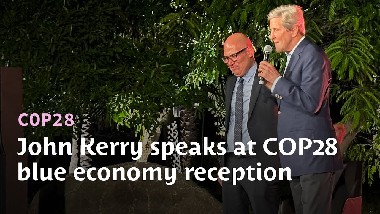 John Kerry speaks at COP28 blue economy dinner hosted by Community ...
