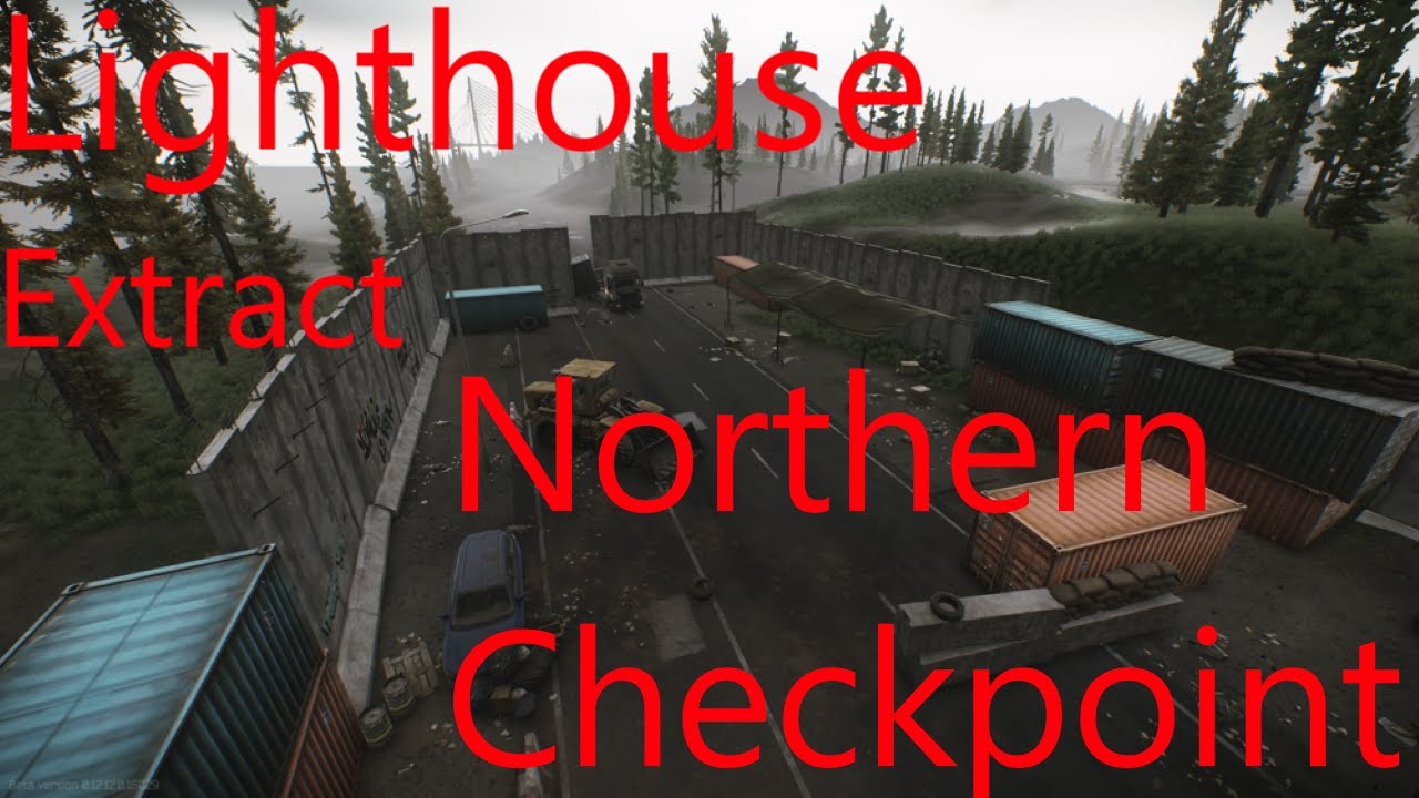 Lighthouse Extraction Guide: Northern Checkpoint - Escape From Tarkov ...