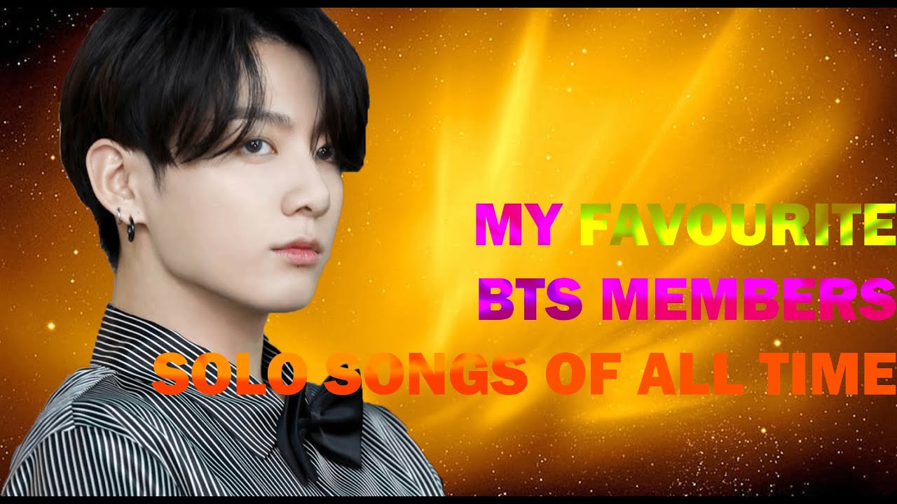 MY FAVOURITE BTS MEMBERS SOLO SONGS OF ALL TIME | - YouTube