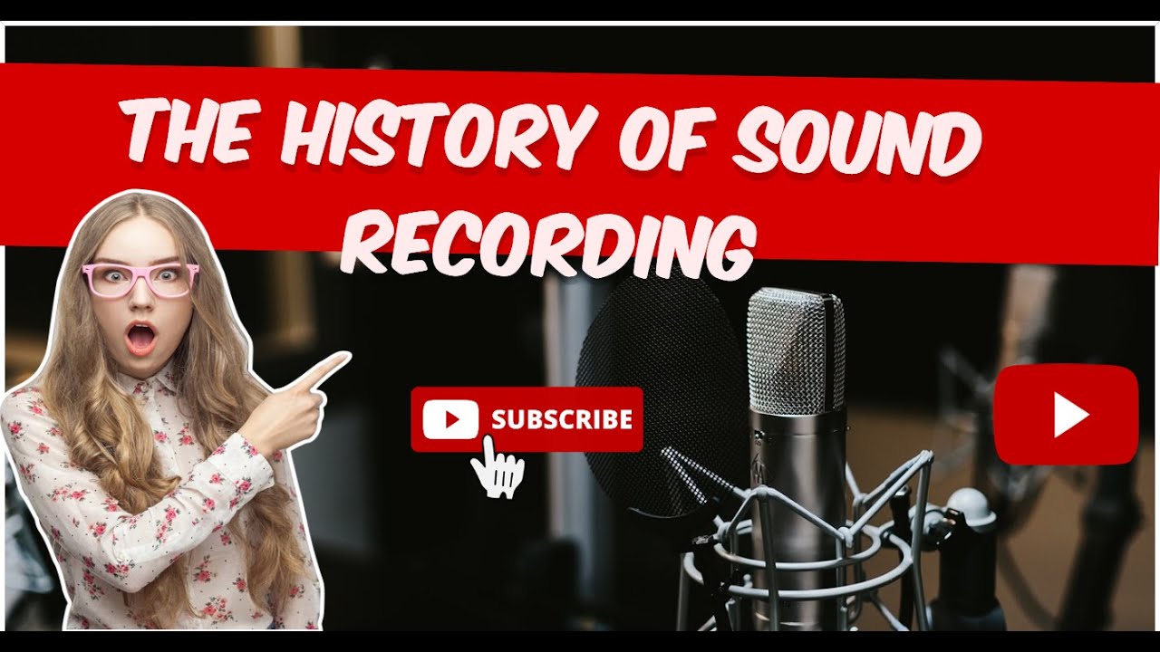 Lesson 1 And then there was sound The history of sound recording - YouTube