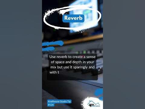 Krafthouse Studio Tip #124 - Reverb - Use reverb to create a sense of space and depth... - YouTube