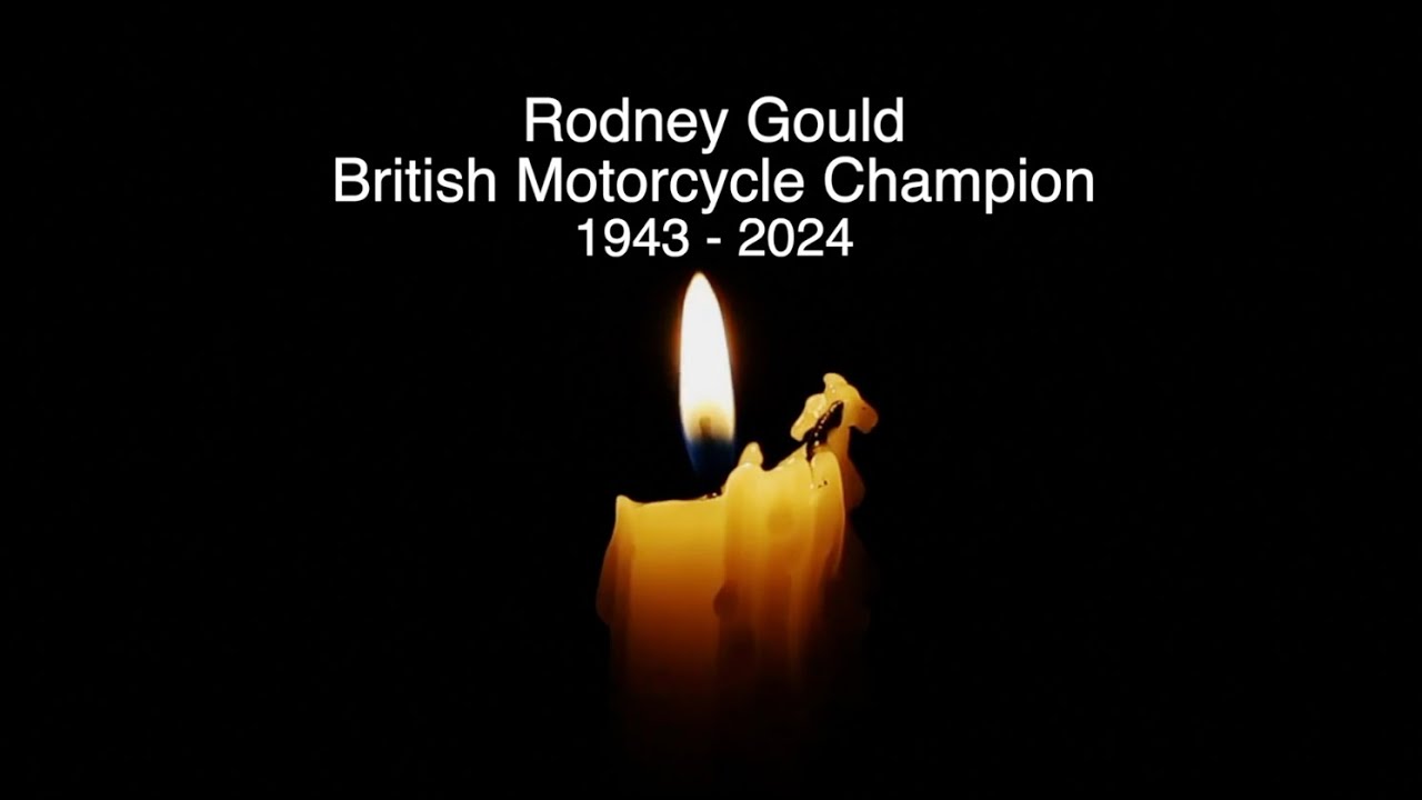 RODNEY GOULD - RIP - TRIBUTE TO THE BRITISH MOTORCYCLE CHAMPION WHO HAS ...