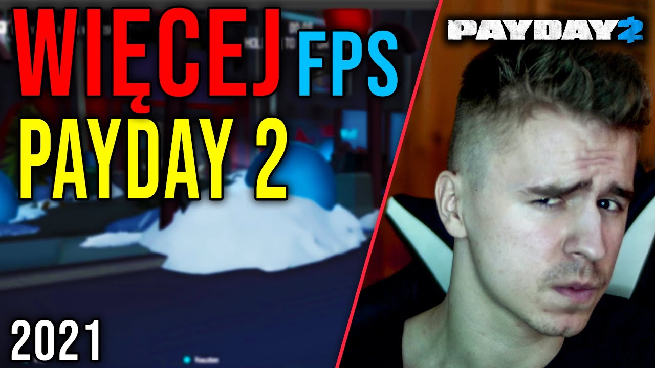 JAK MIEĆ WIĘCEJ FPS W PAYDAY 2? 😲 Optymalizacja PayDay 2 / Na Słaby PC 😵 2021 *DZIAŁA* - YouTube