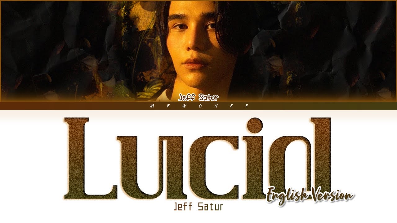 【JEFF SATUR】LUCID (English Version) - (Color Coded Lyrics) - YouTube