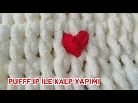 PUFFF İP İLE KALP YAPIMI - MAKING A HEART WITH PUFFF YARN 