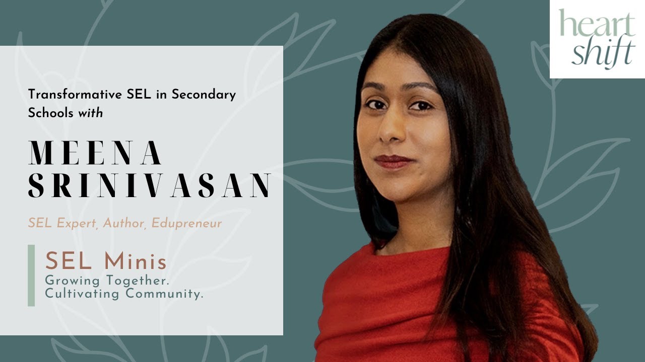 Transformative SEL in Secondary Schools with Meena Srinivasan - YouTube