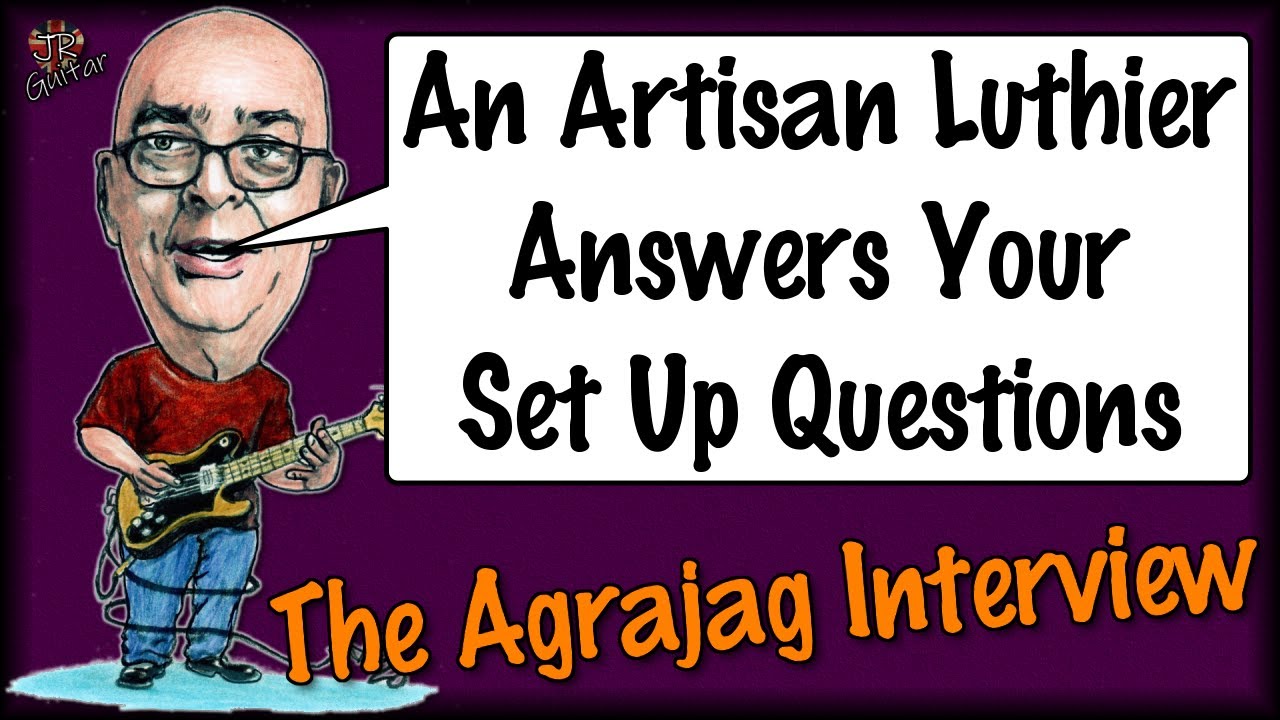 An Artisan Luthier Answers Your Set Up Questions - The Agrajag ...