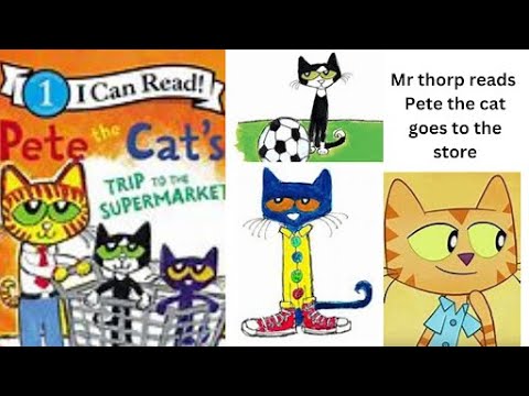 Mr. Thorp Reads Pete the Cat's Trip to the Supermarket - YouTube