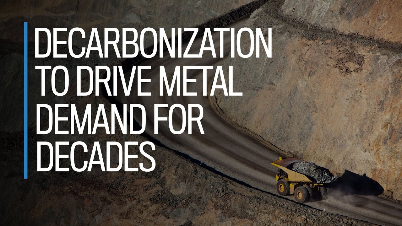 Decarbonization seen driving metals demand for decades to come - YouTube