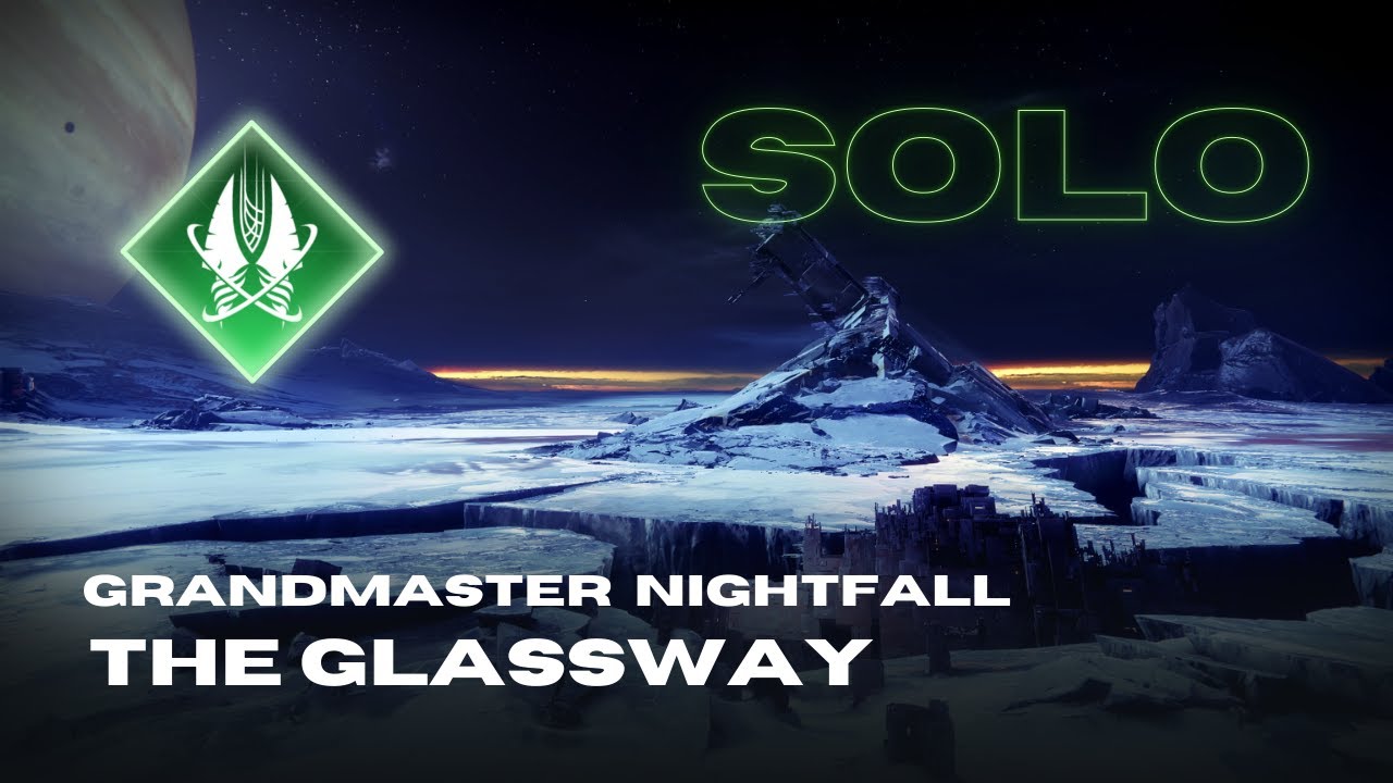 Solo Grandmaster Nightfall "Glassway" - Strand Titan - Season of ...
